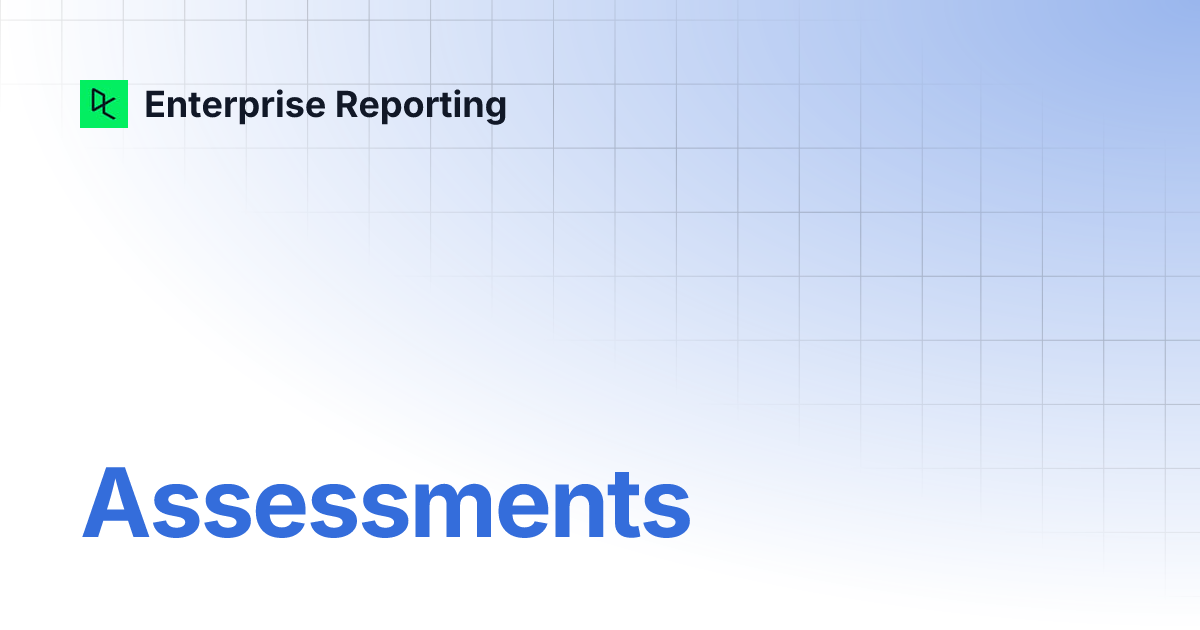 Assessments | Enterprise Reporting
